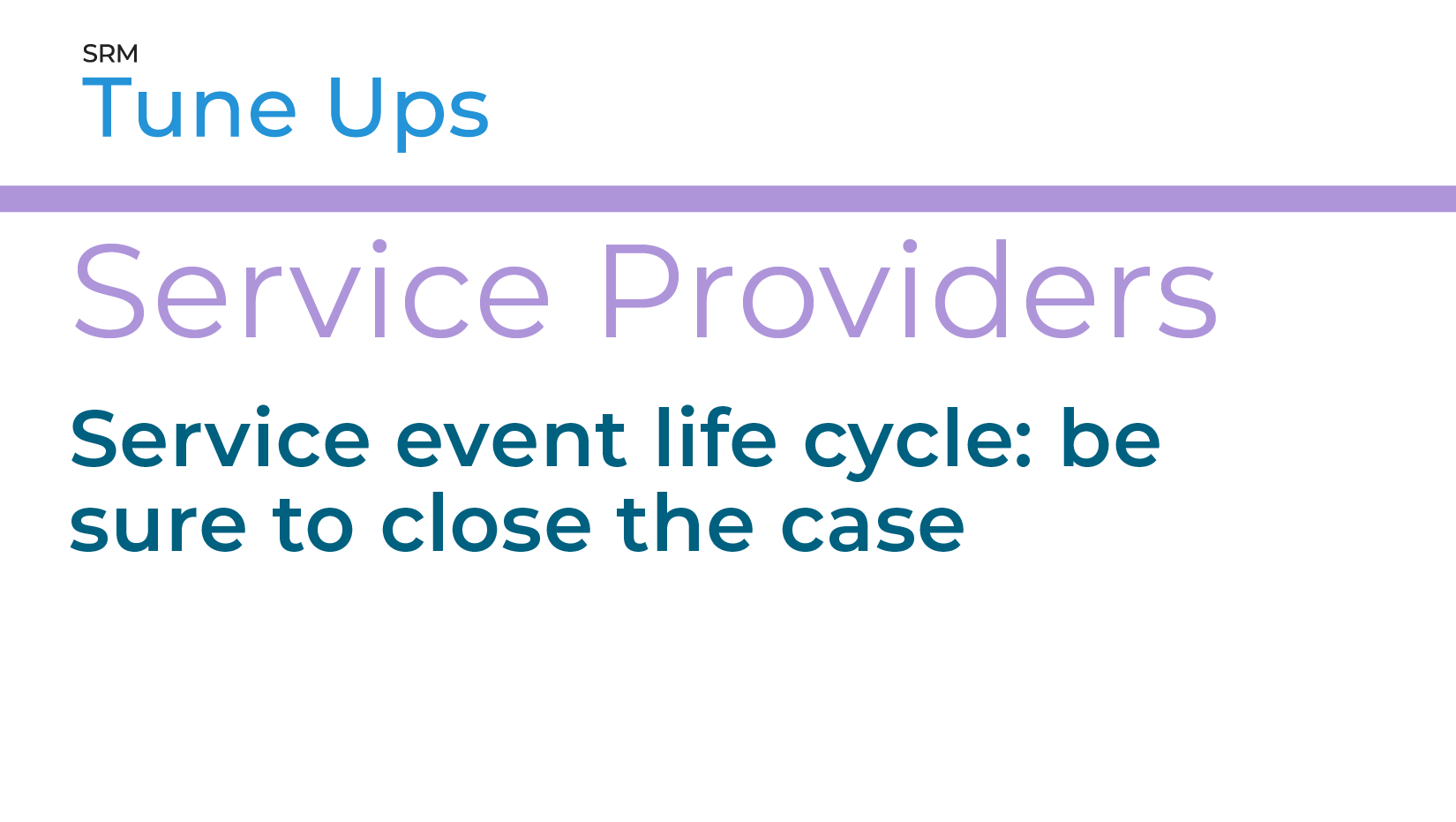 Service event life cycle: be sure to close the case – Decisiv